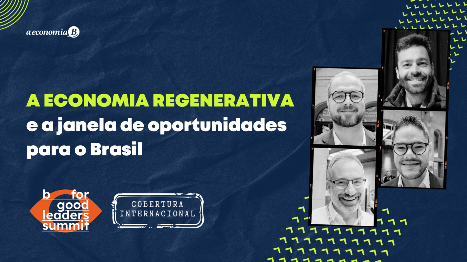 A economia regenerativa e a janela de oportunidade para o Brasil